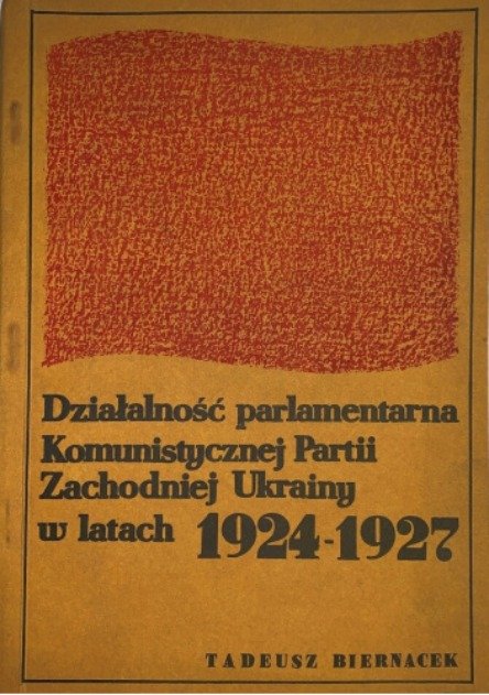 Działalność parlamentarna Komunistycznej Partii Zachodniej Ukrainy w latach 1924-1927 - W opisie ...