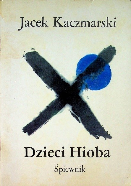 Dzieci Hioba Śpiewnik - Kaczmarski Jacek | Książka w Empik