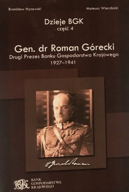 Dzieje BGK Część 4 Gen dr Roman Górecki Drugi Prezes Banku Gospodarstwa ...