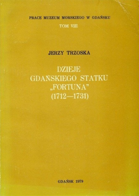 Dzieje gdańskiego statku fortuna 1712 - 1731 - Opracowanie zbiorowe | Książka w Empik