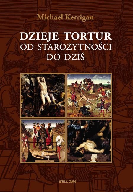 Dzieje tortur od starożytności do dziś - Michael Kerrigan | Książka w Empik