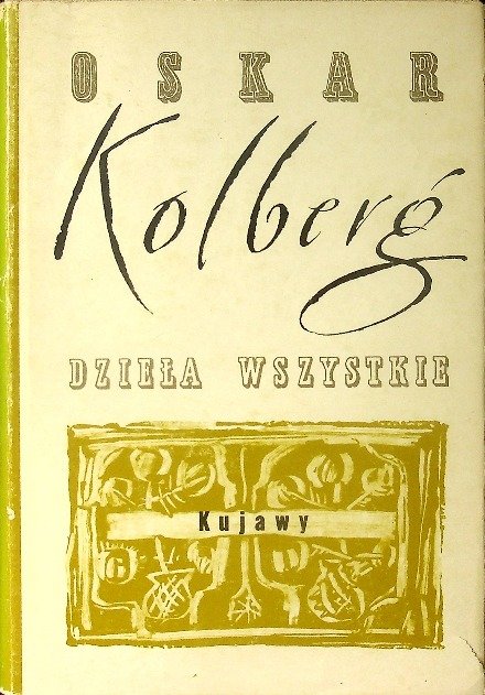 Dzieła wszystkie Kujawy Tom 3 Część 1 - Kolberg Oskar | Książka w Empik