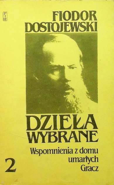 Dzieła wybrane Tom II Wspomnienia z domu umarłych Gracz - Dostojewski Fiodor | Książka w Empik