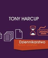 Dziennikarstwo - Teoria i Praktyka - Harcup Tony | Książka w Empik