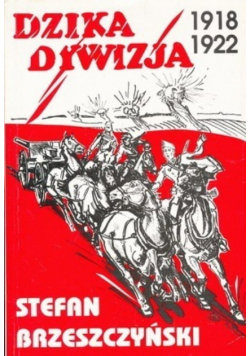 Dzika dywizja 1918 1922 - Wydawnictwo Piotra i Pawła | Książka w Empik