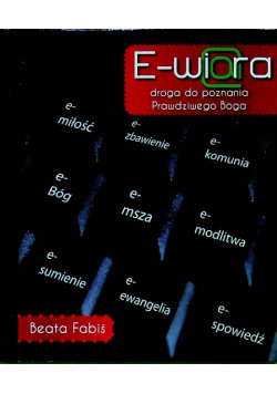 E wiara Droga do poznania Prawdziwego Boga - Fundacja Nasza Przyszłość | Książka w Empik