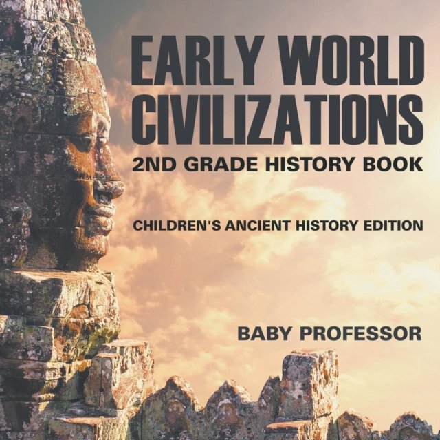 Early World Civilizations: 2nd Grade History Book - Childrens Ancient ...