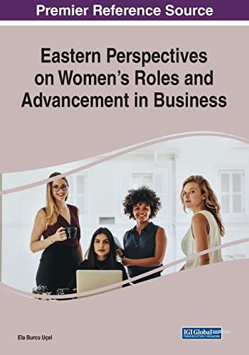 Eastern Perspectives on Womens Roles and Advancement in Business ...