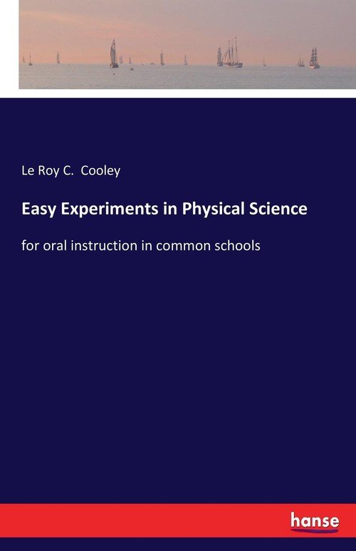 Easy Experiments in Physical Science - Cooley Le Roy C. | Książka w Empik