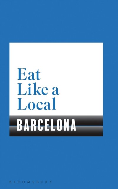 Eat Like a Local BARCELONA - Bloomsbury | Książka w Empik