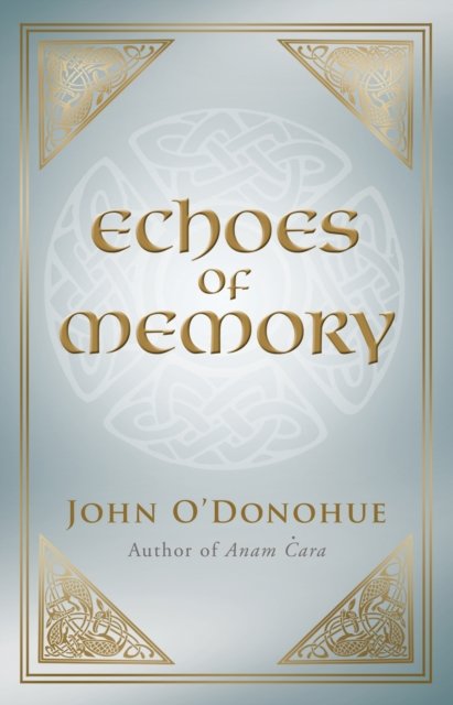 Echoes of Memory - John O'Donohue | Książka w Empik