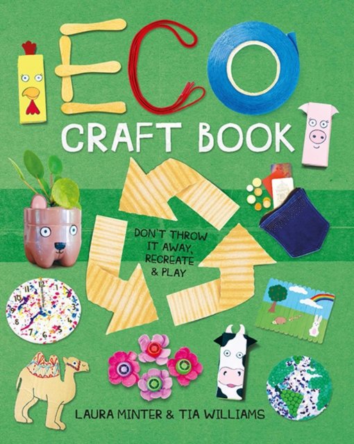 Eco Craft Book: Dont Throw it Away, Recreate & Play - Opracowanie ...