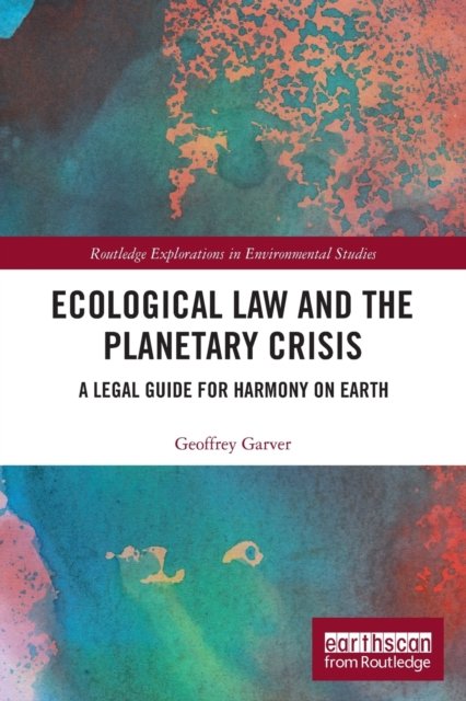 Ecological Law and the Planetary Crisis: A Legal Guide for Harmony on ...