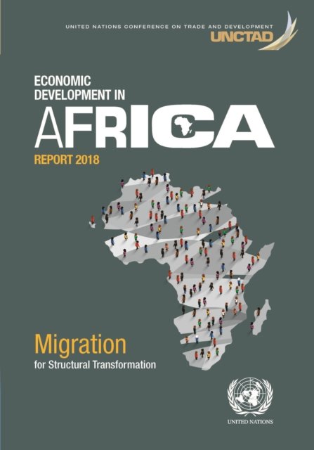 Economic Development in Africa Report 2018: Migration and Structural ...