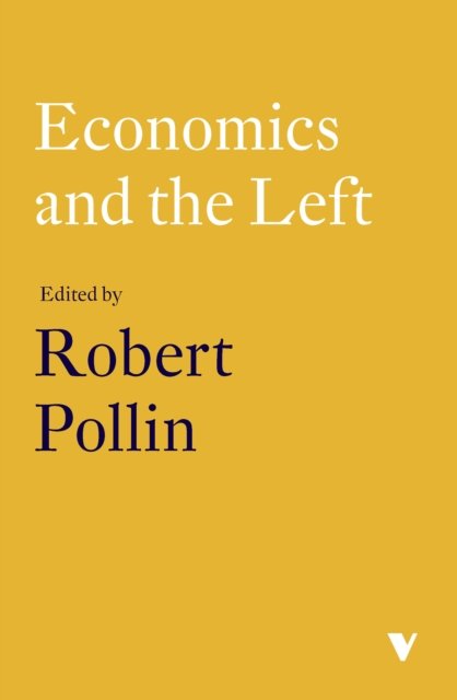 Economics and the Left: Interviews with Progressive Economists - Robert ...