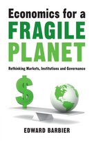 Economics for a Fragile Planet: Rethinking Markets, Institutions and ...