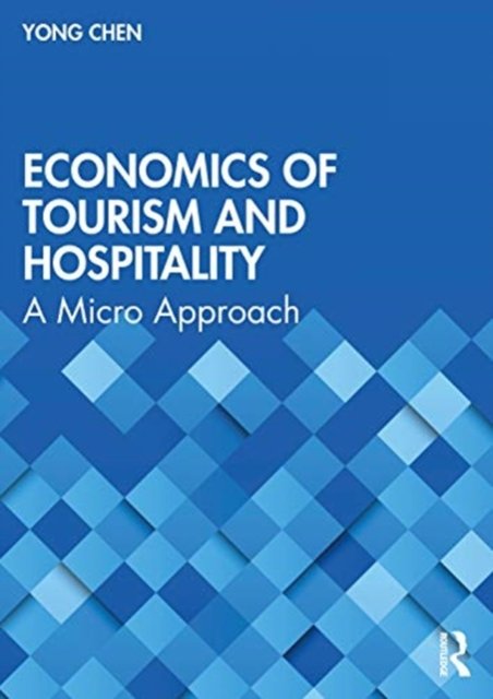 Economics of Tourism and Hospitality: A Micro Approach - Yong Chen ...