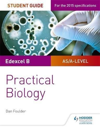 Edexcel A-level Biology Student Guide: Practical Biology - Dan Foulder ...