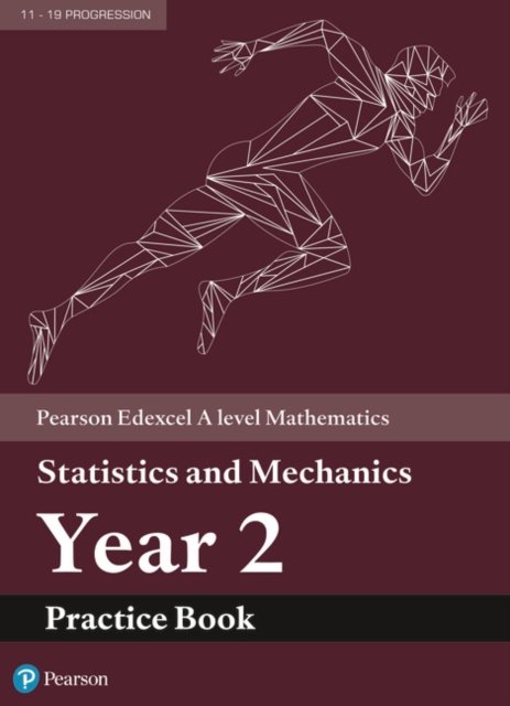 Edexcel A level Mathematics Statistics & Mechanics Year 2 Practice Book ...