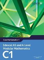 Edexcel AS and A Level Modular Mathematics Core Mathematics 1 C1 ...