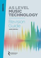 Edexcel AS Level Music Technology Revision guide - James Reevell ...