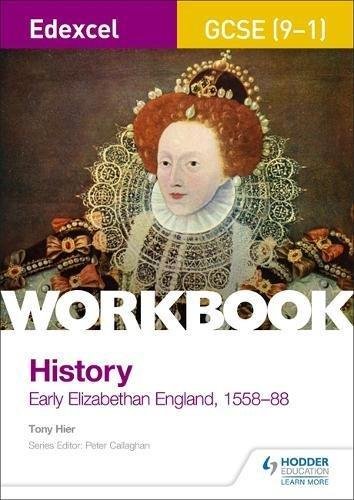 Edexcel GCSE (9-1) History Workbook: Early Elizabethan England, 1558-88 ...