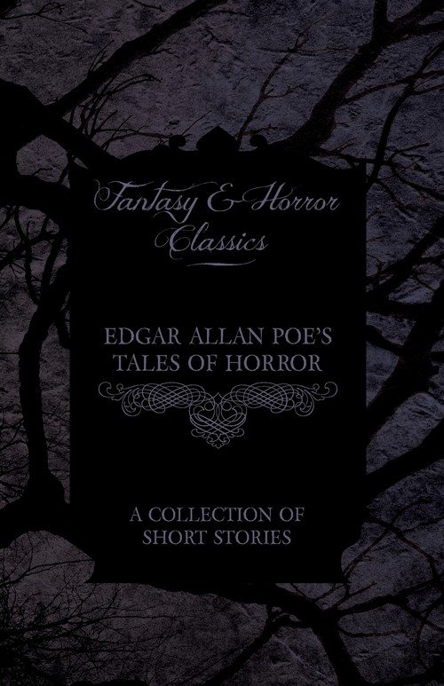 Edgar Allan Poe's Tales of Horror - A Collection of Short Stories ...