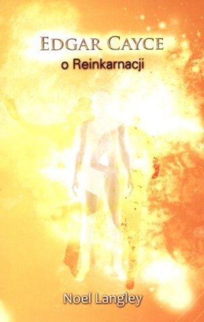 Edgar Cayce o Reinkarnacji - Cayce Edgar | Książka w Empik