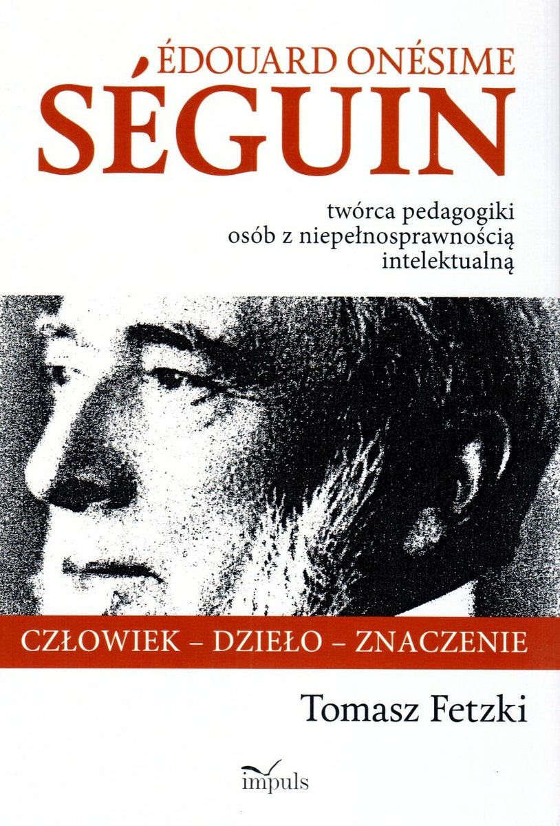 Edouard Onesime Seguin - twórca pedagogiki osób z niepełnosprawnością ...