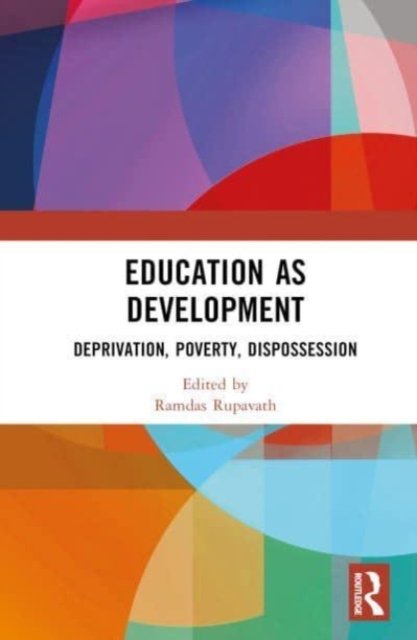 Education as Development: Deprivation, Poverty, Dispossession - Opracowanie zbiorowe | Książka w ...