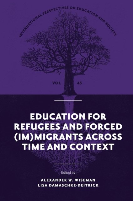 Education for Refugees and Forced (Im)Migrants Across Time and Context ...