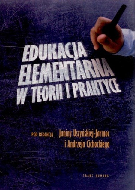 Edukacja elementarna w teorii i praktyce - Uszyńska-Jarmoc Janina ...