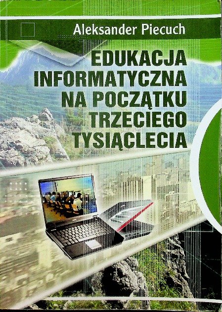 Edukacja informatyczna na początku trzeciego tysiąclecia - W opisie ...