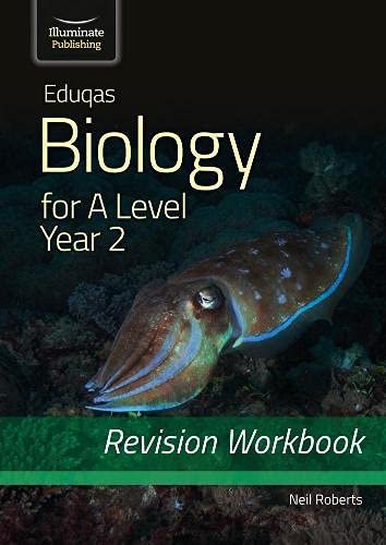 Eduqas Biology for A Level Year 2 - Revision Workbook - Neil Roberts ... Eduqas Biology for A Level Year 2 - Revision Workbook - Neil Roberts ...