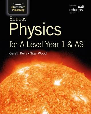 Eduqas Physics for A Level Year 1 & AS: Student Book - Kelly Gareth ...