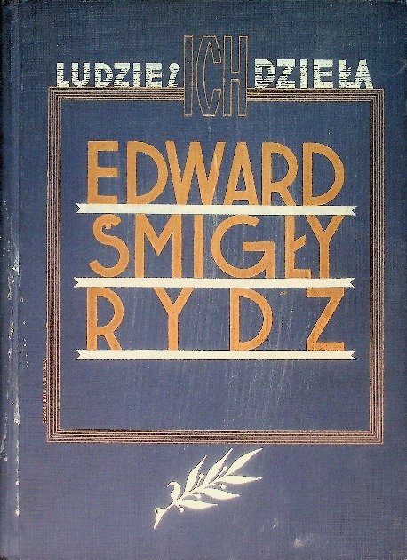 Edward Śmigły Rydz generalny inspektor sił zbrojnych zarys życia i ...
