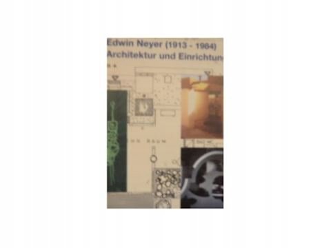 Edwin Neyer -1913-1984 Architektur und Einrichtung - Opracowanie ...