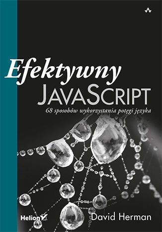 Efektywny JavaScript. 68 sposobów wykorzystania potęgi języka - ebook ...