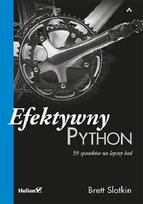 Efektywny Python. 59 sposobów na lepszy kod - Slatkin Brett | Książka w Empik