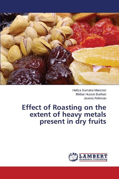 Effect of Roasting on the Extent of Heavy Metals Present in Dry Fruits ...