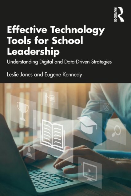 Effective Technology Tools for School Leadership: Understanding Digital and Data-Driven ...