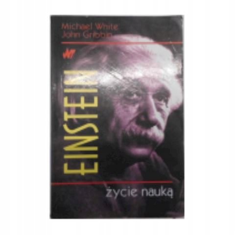 EINSTEIN ŻYCIE NAUKĄ - Gribbin John | Książka w Empik