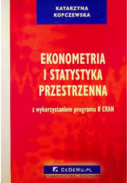 Ekonometria i statystyka przestrzenna - Kopczewska Katarzyna | Książka w Empik