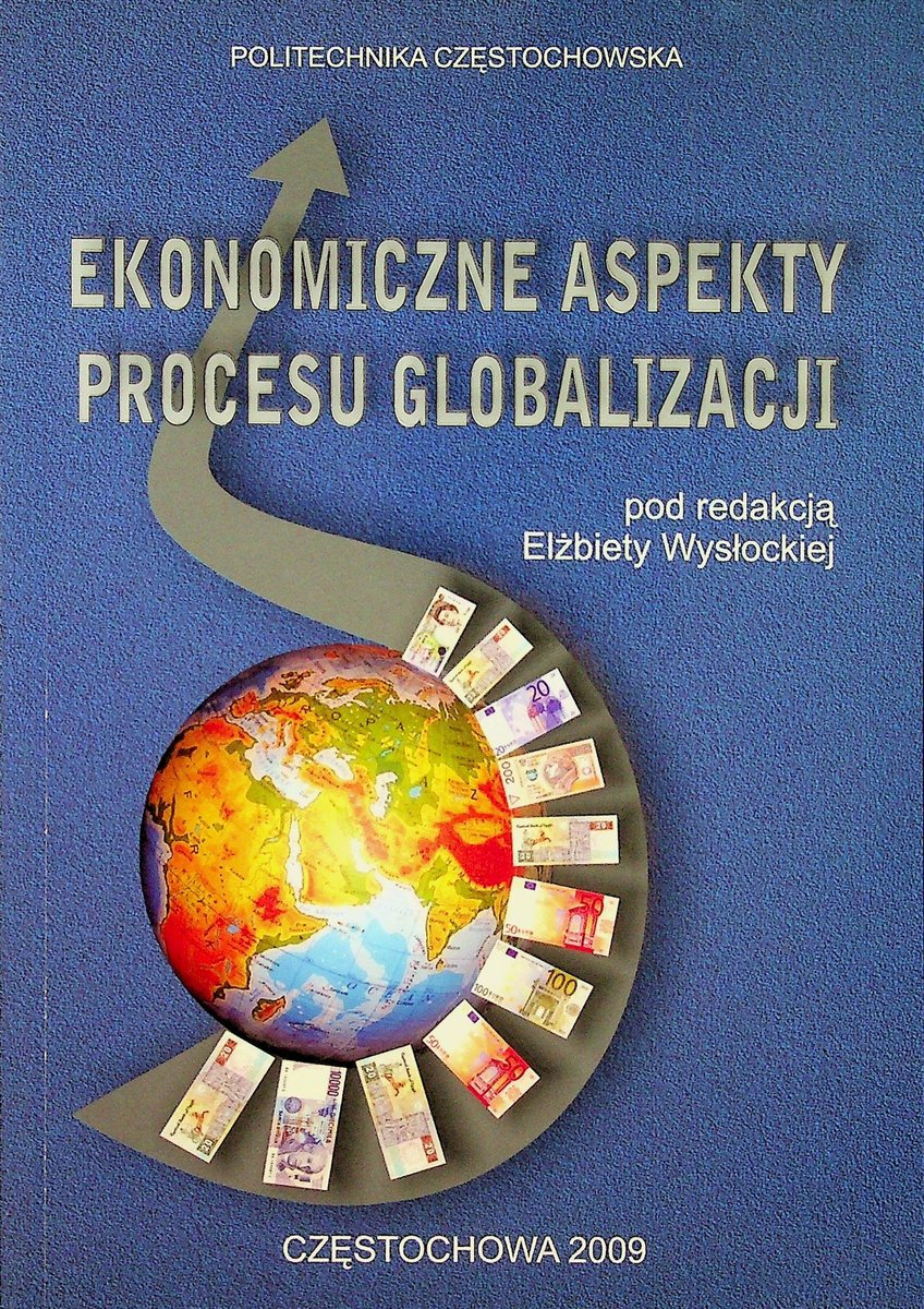 Ekonomiczne aspekty procesu globalizacji - W opisie | Książka w Empik