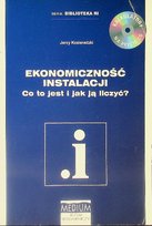 ekonomiczność instalacji co to jest i jak ją liczyć? - Opracowanie zbiorowe | Książka w Empik