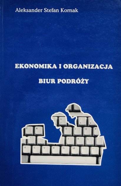 Ekonomika i organizacja biur podróży - Opracowanie zbiorowe | Książka w ...