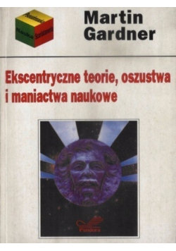 Ekscentryczne teorie oszustwa i maniactwa naukowe - | Książka w Empik