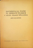 Eksterminacja żydów na ziemiach polskich w okresie okupacji hitlerowskiej - Opracowanie zbiorowe ...