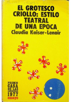 El Grotesco Criollo Estilo Teatral De Una Época - | Książka w Empik
