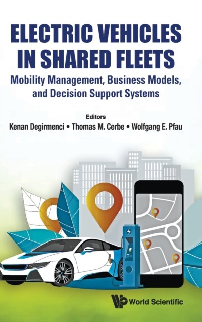 Electric Vehicles In Shared Fleets: Mobility Management, Business ...